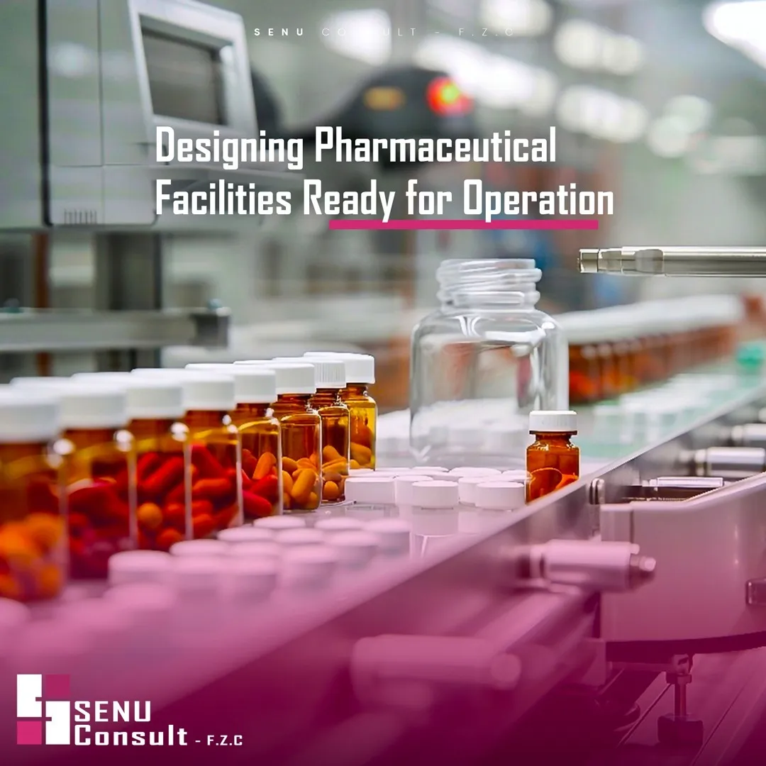 Designing Pharmaceutical Facilities Ready for Operation - Senu Consult